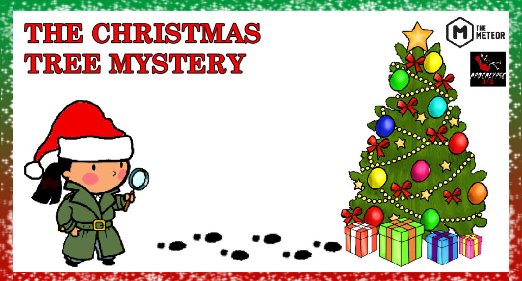 The Christmas Tree Mystery - The Meteor Theatre